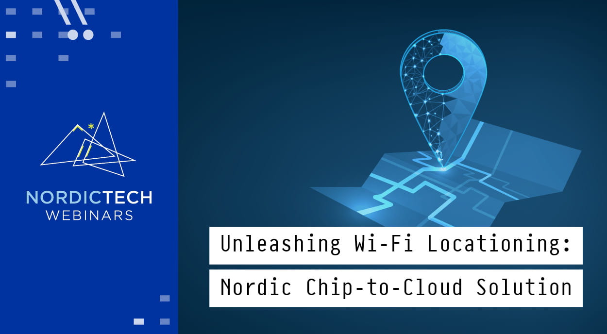 Unleashing Wi-Fi Locationing: Nordic Chip-to-Cloud Solution - nordicsemi.com