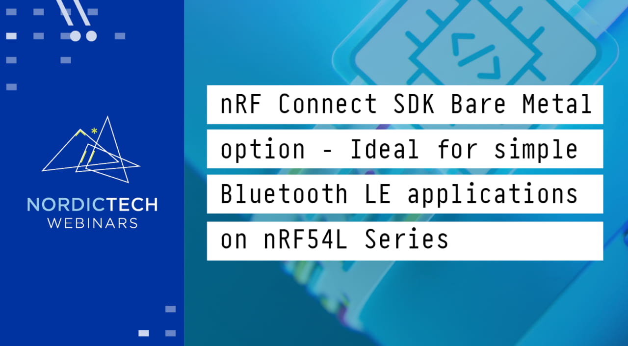 Introduction to the nRF Connect SDK Bare Metal option - nordicsemi.com