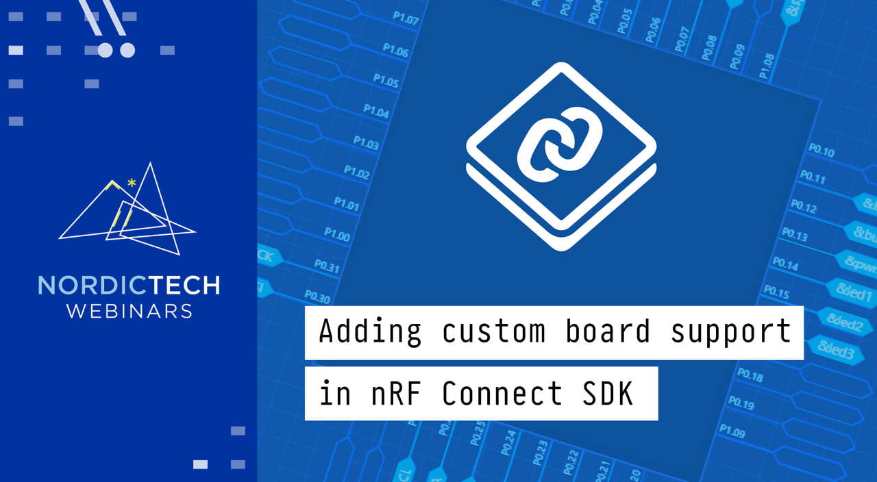 Adding custom board support in nRF Connect SDK - nordicsemi.com